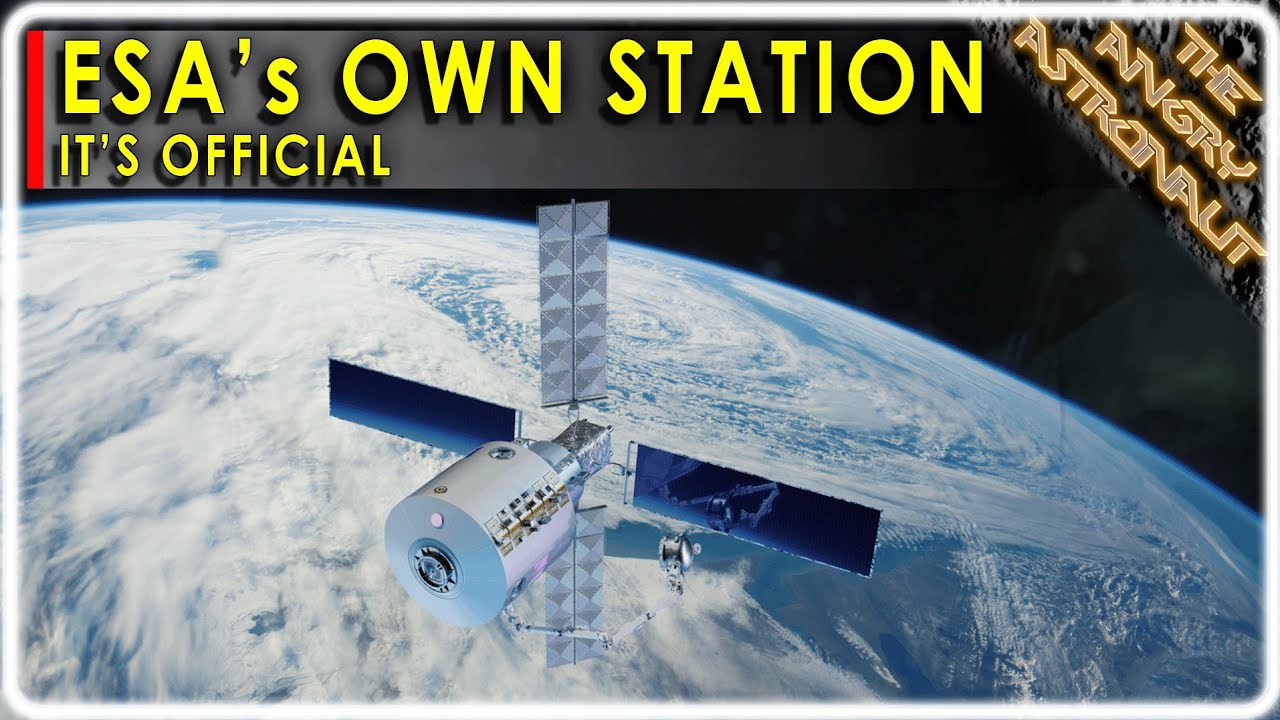 It's official! New space station for ESA AND a human rated space ...