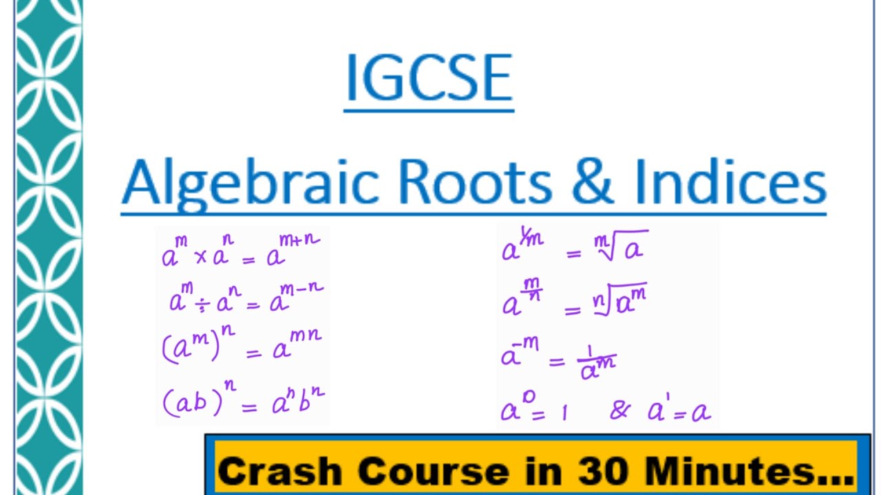 IGCSE Math Crash Course : 2.2 Algebraic Roots & Indices in 30 Minutes ...