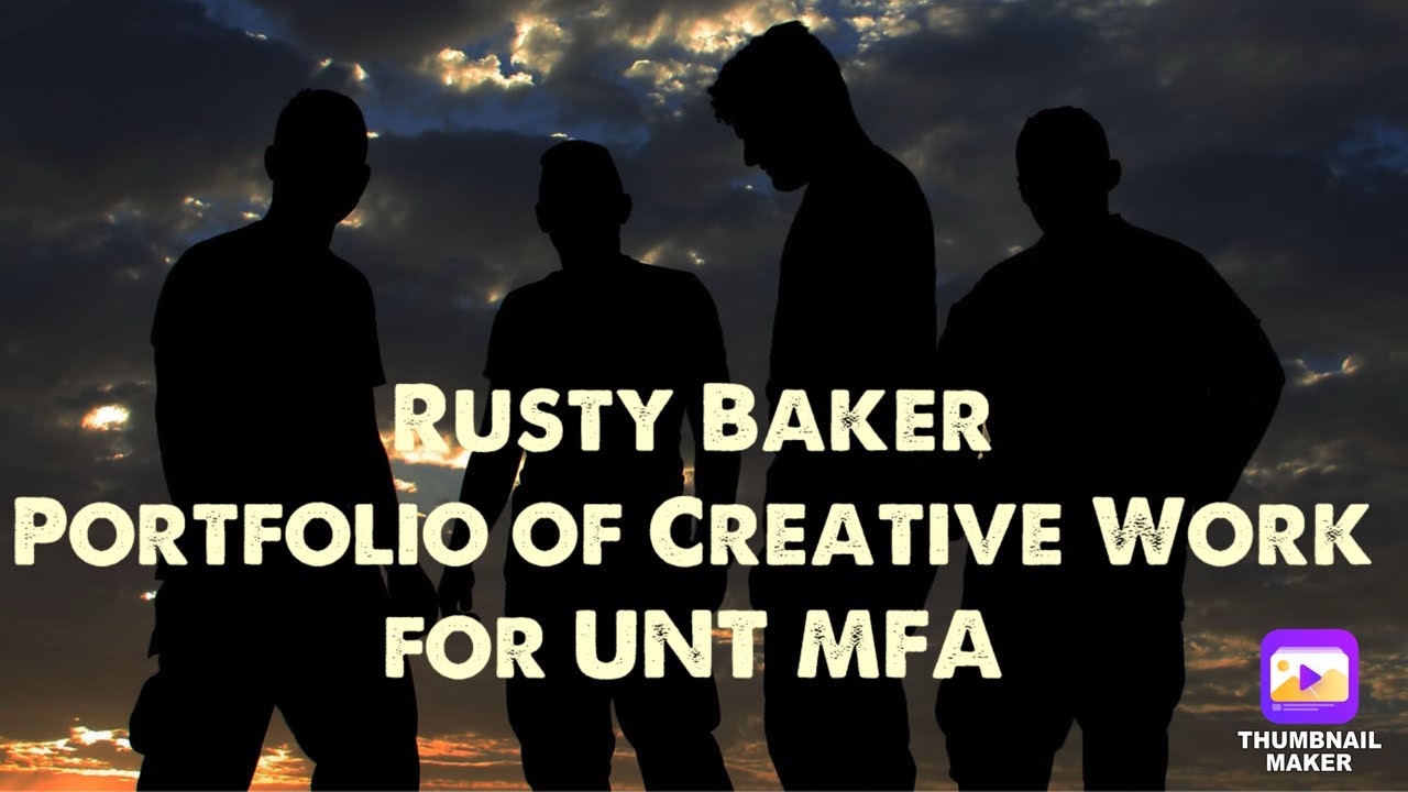 Rusty Baker Portfolio of Creative Work for UNT MFA - YouTube