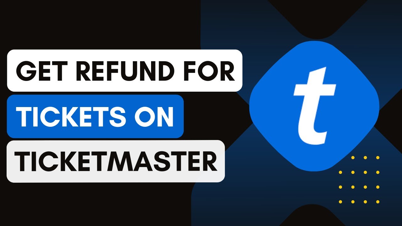 How Do I Get A Refund For My Tickets On Ticketmaster UK ! - YouTube
