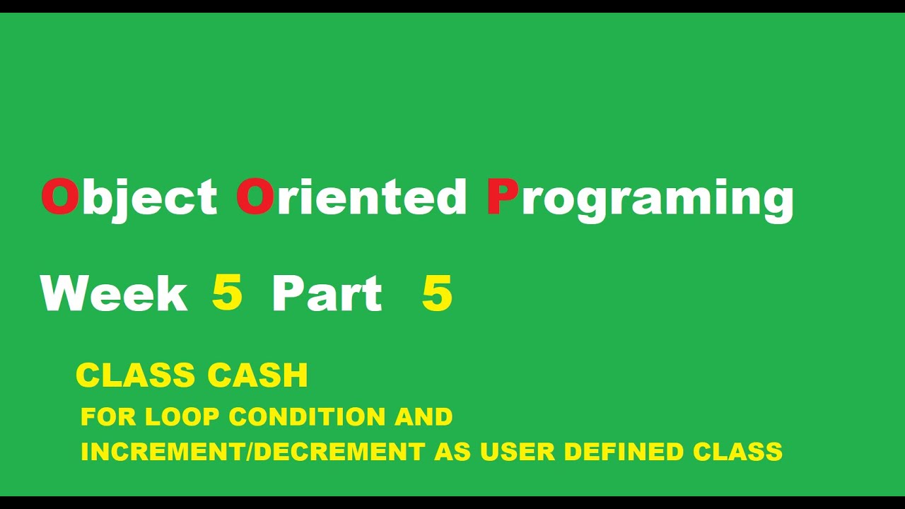 Oop Week 5 Part 5 For Loops Parameters With Operator Overloading Learn C The Easy Way 8900