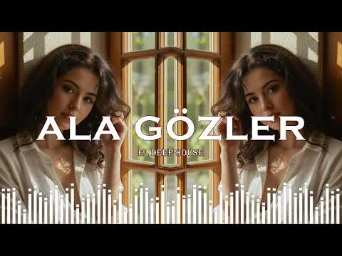 Ala Gözlər - EL Deep House (Azeri Bass Remix) Babek Nur Deep House Mahnilar