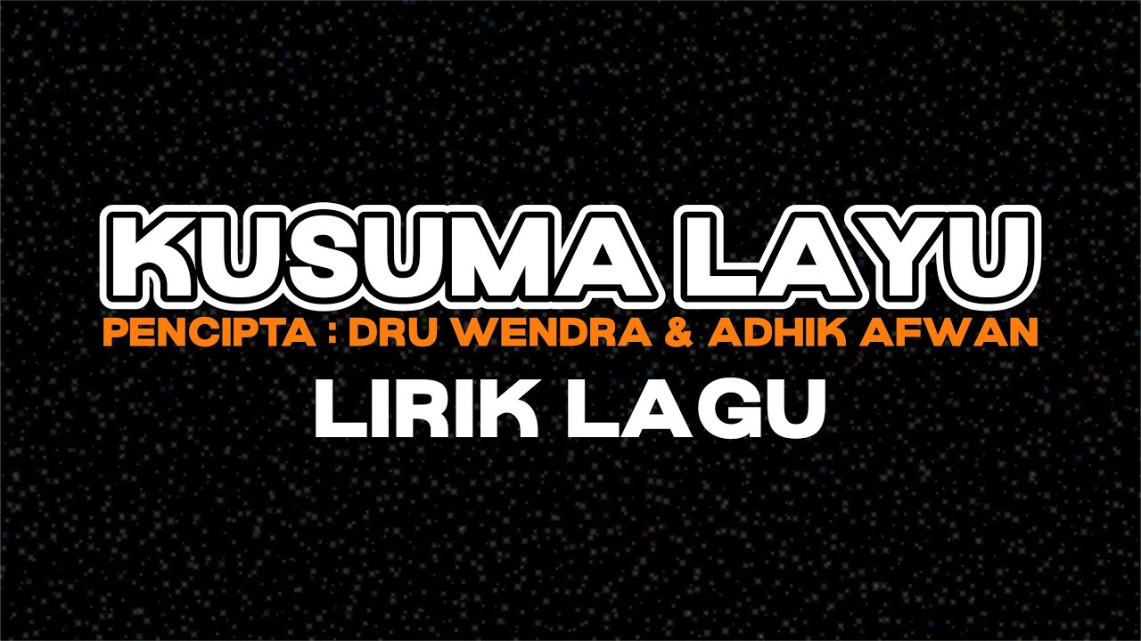 KUSUMA LAYU LIRIK LAGU ( KUSUMO LAYU ) - YouTube