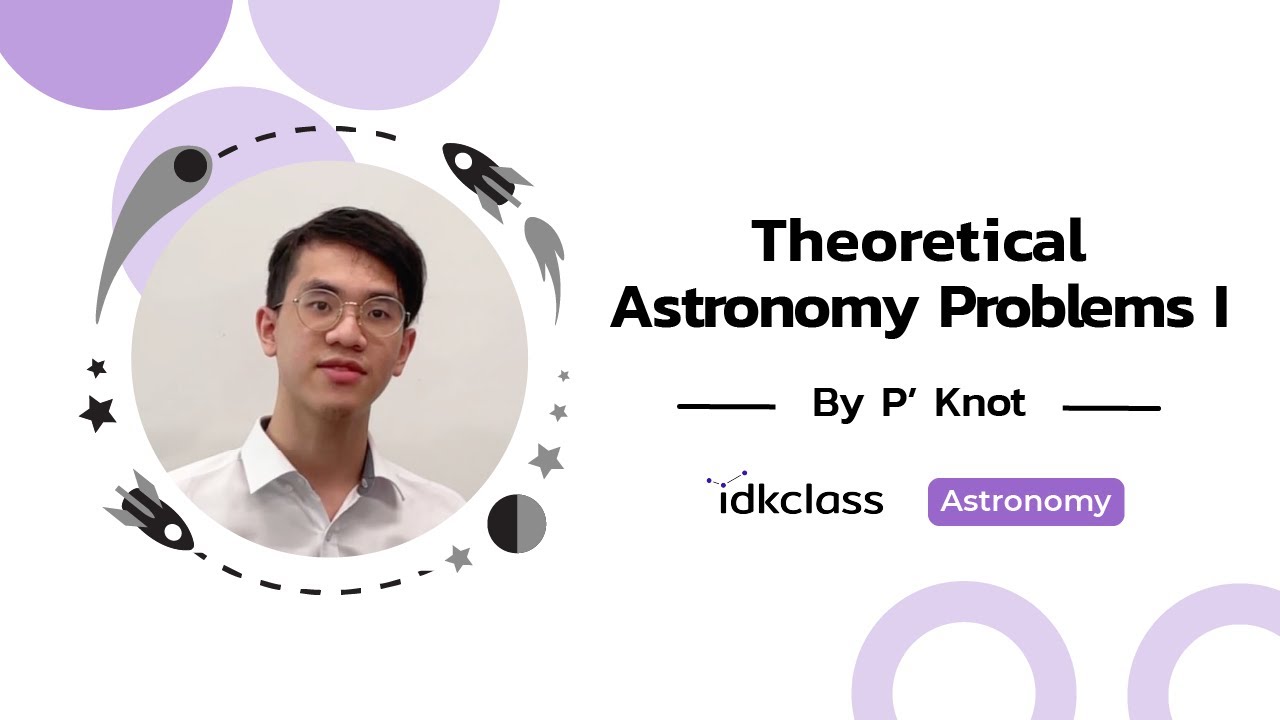 Theoretical Astronomy Problems I by P'Knot - Course Introduction - YouTube