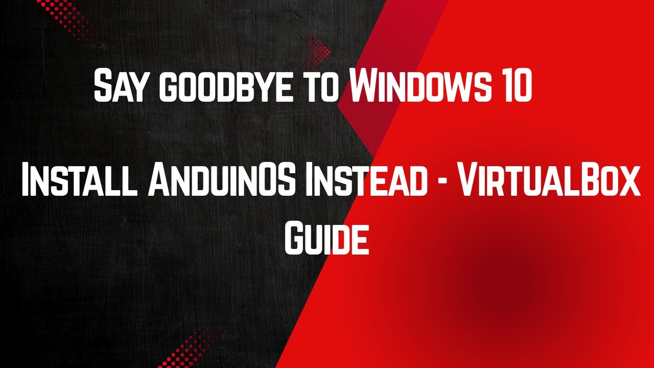 Say Goodbye to Windows 10 👋 Install AnduinOS Instead VirtualBox Guide 💻 ...