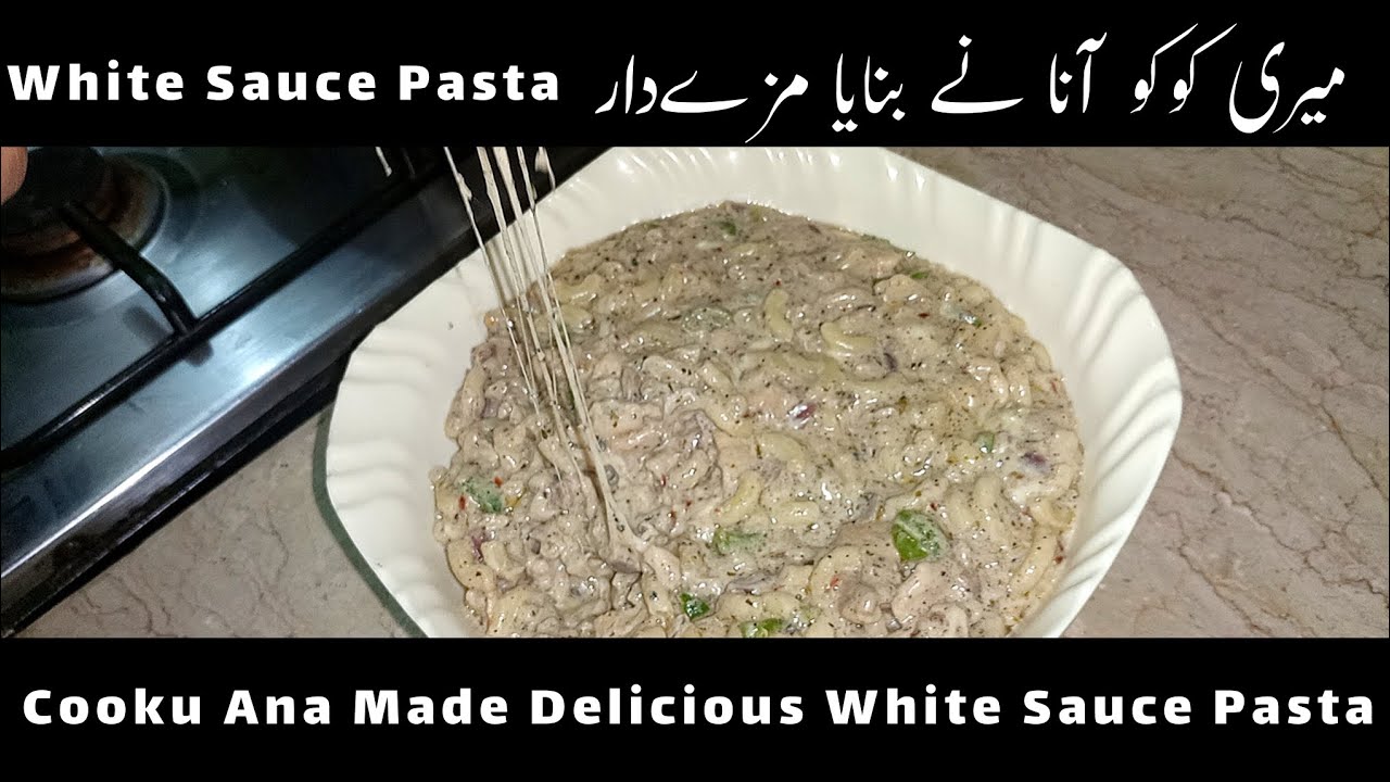 My Cooku Ana Made Delicious Chicken White Sauce Pasta - Cooku Ana ...