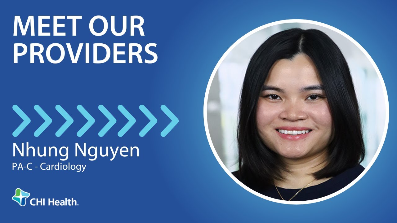 Nhung Nguyen, PA-C - Cardiology - CHI Health - YouTube