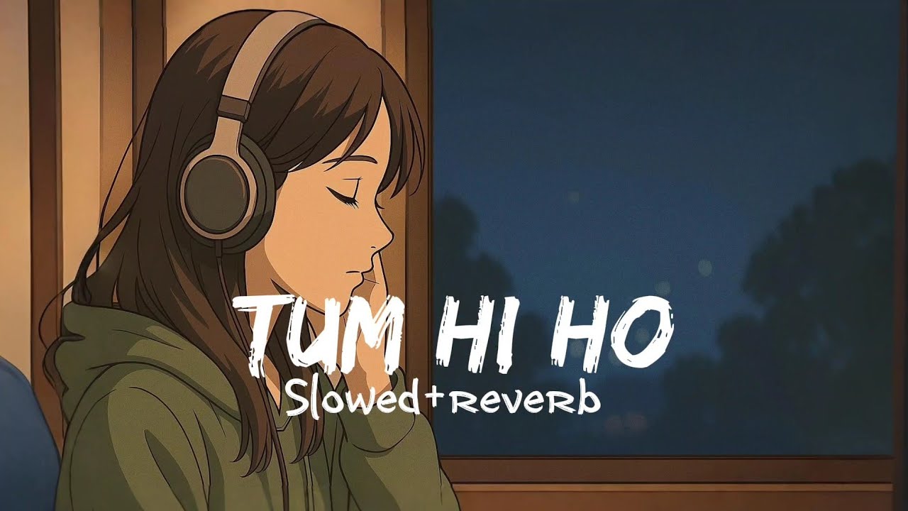 Tum Hi Ho (Slowed+Reverb) | TARA DEO - YouTube