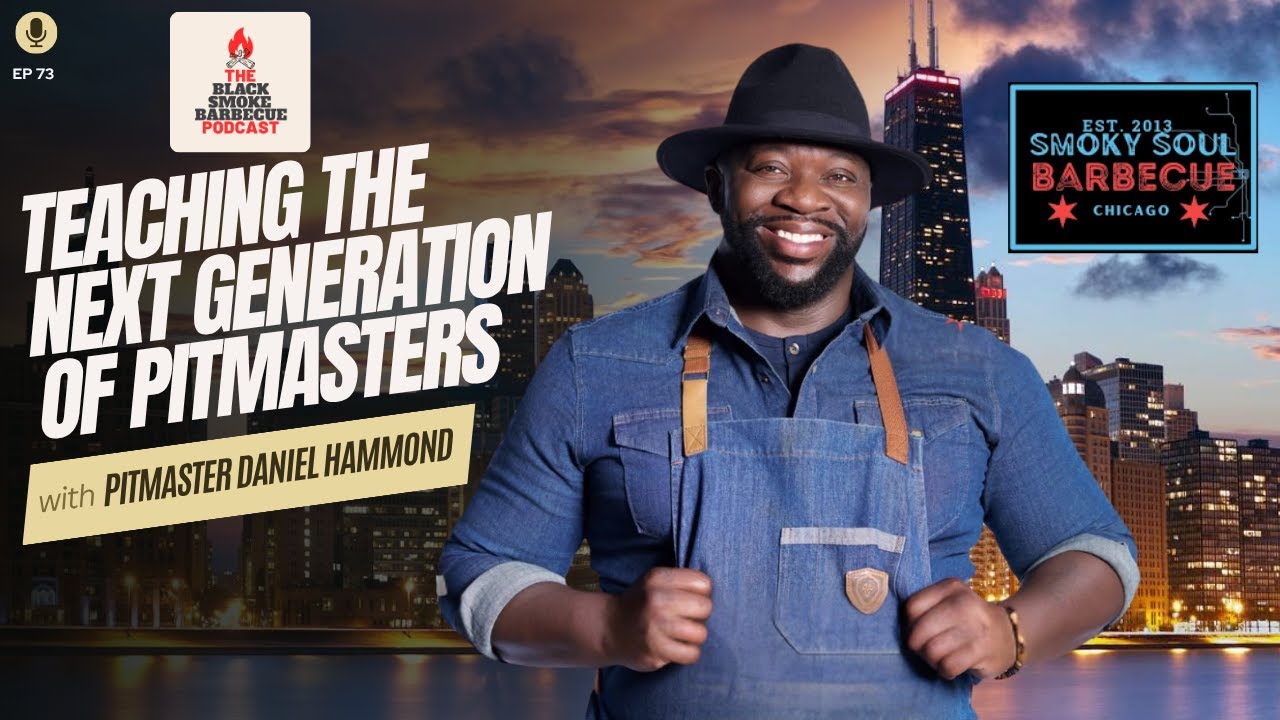 Ep. 73 Teaching the Next Generation of Pitmasters w/ Pitmaster Daniel ...