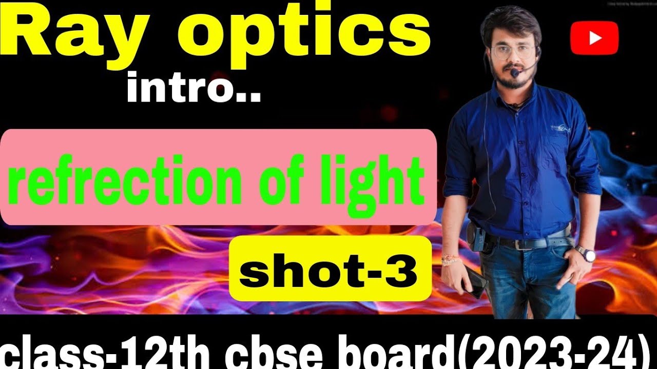 ray optics intro.... refrection 0f light CBSE BOARD CLASS 12TH.#physics #science - YouTube