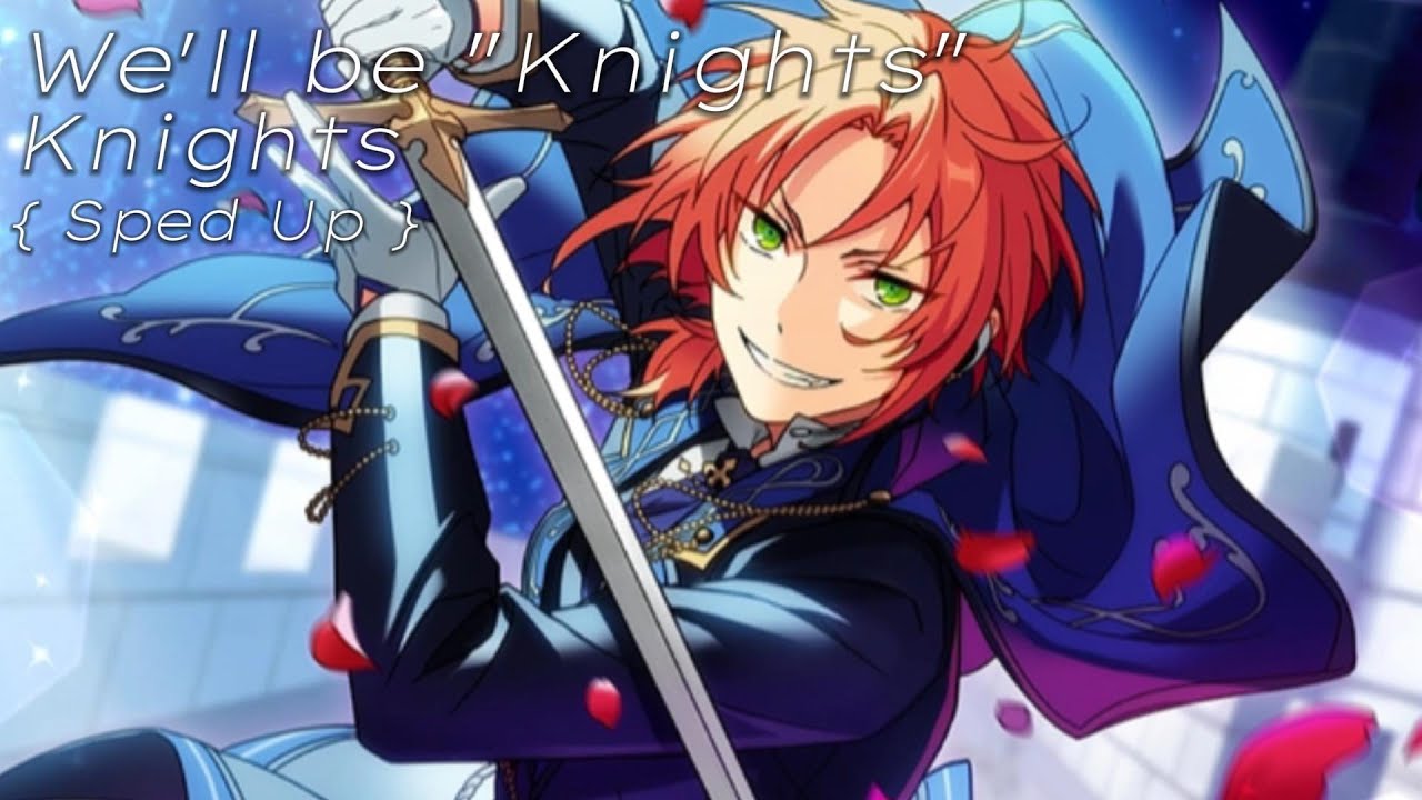 We'll be "Knights" - Knights · || [ES!!] { Sped up } - YouTube
