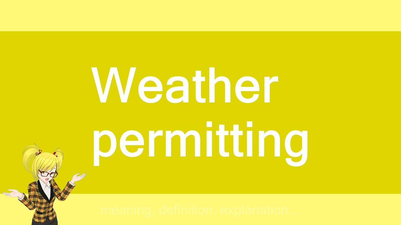 Weather permitting - YouTube