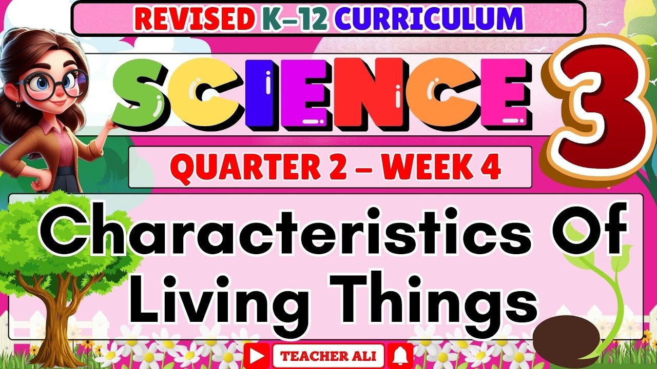 SCIENCE 3 QUARTER 2 WEEK 4 REVISED K-12 - CHARACTERISTICS OF LIVING ...