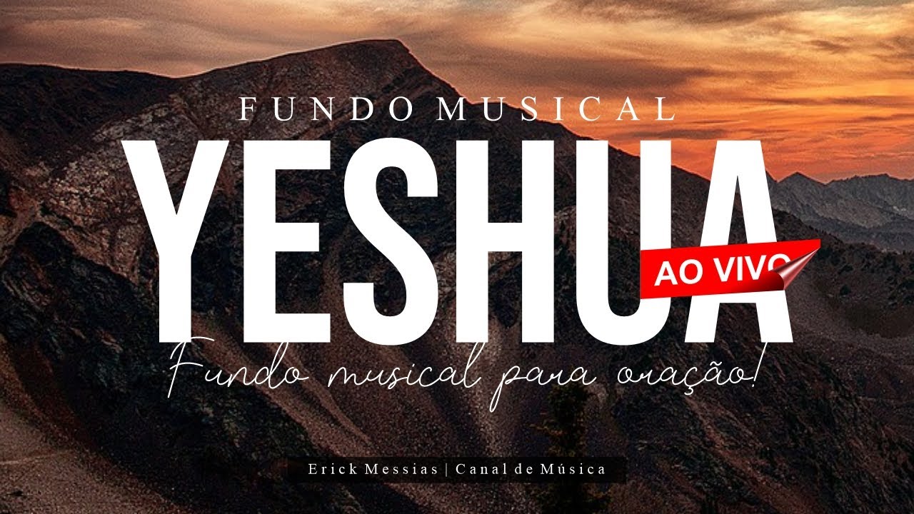 FUNDO MUSICAL | YESHUA | ORAÇÃO E MEDITAÇÃO ( AO VIVO ) | INSTRUMENTAL ...