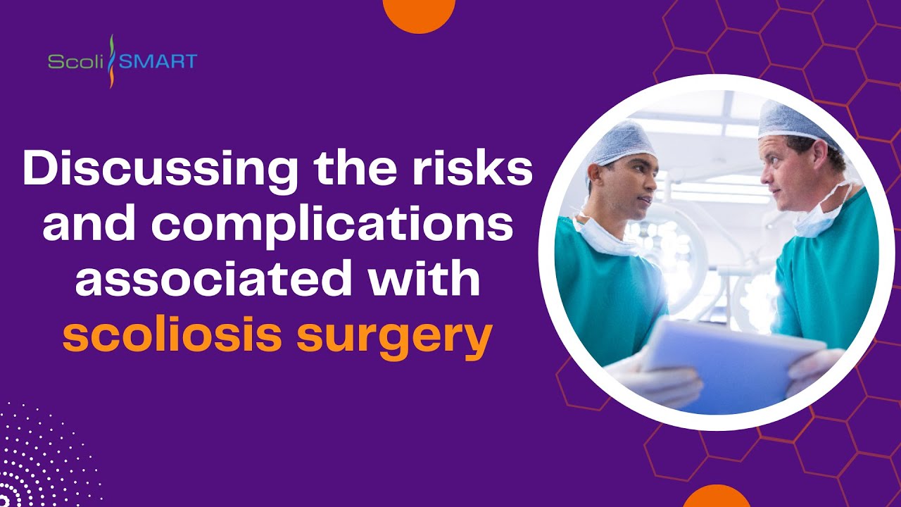 Discussing the risks and complications associated with scoliosis ...