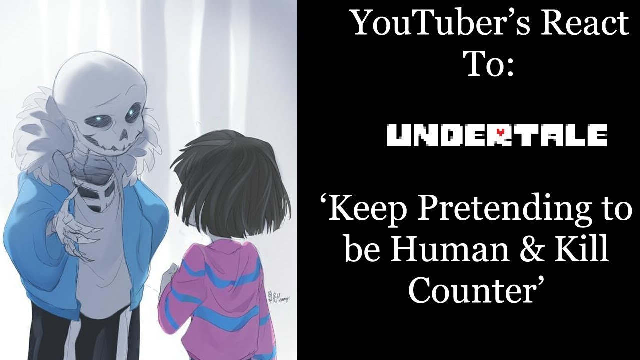 YouTubers React To: "Keep Pretending to be Human" & Kill Counter ...