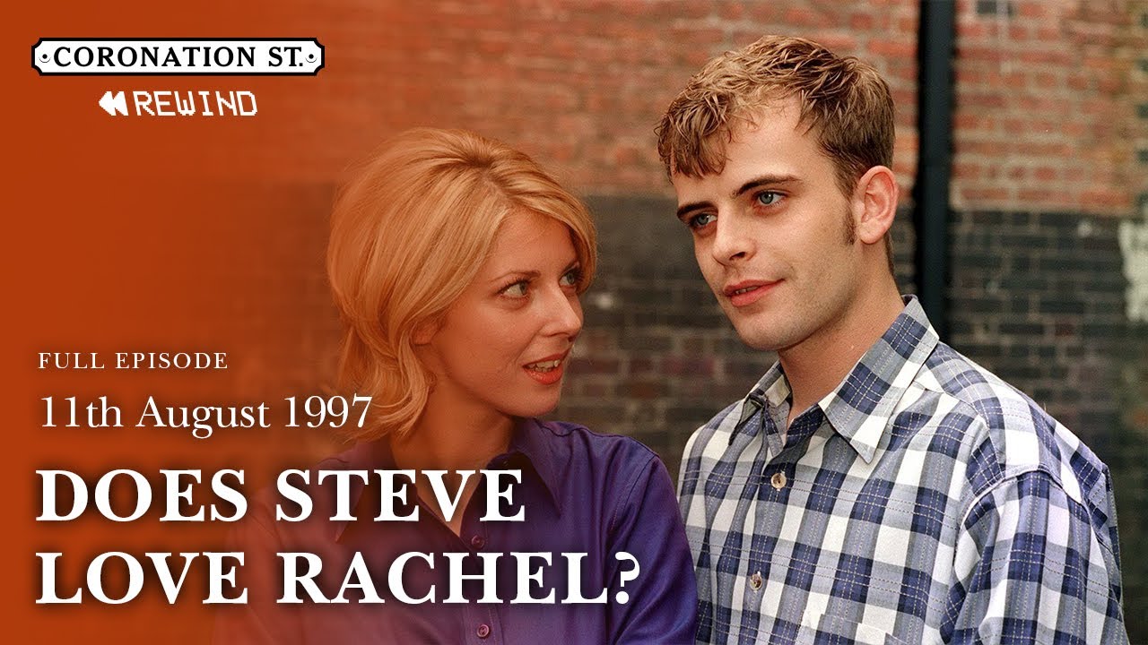 Does Steve REALLY Love Rachel? | 11th August 1997 | Coronation Street ...