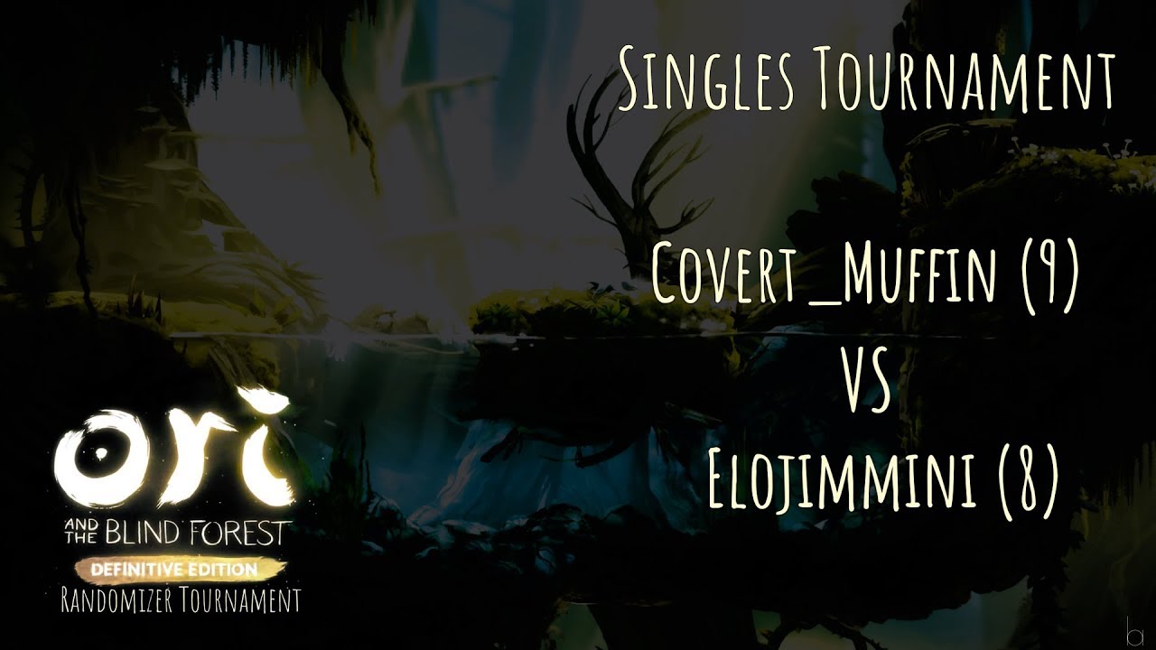 Ori and the Blind Forest: Randomizer Tournament Singles Ro16 Covert ...