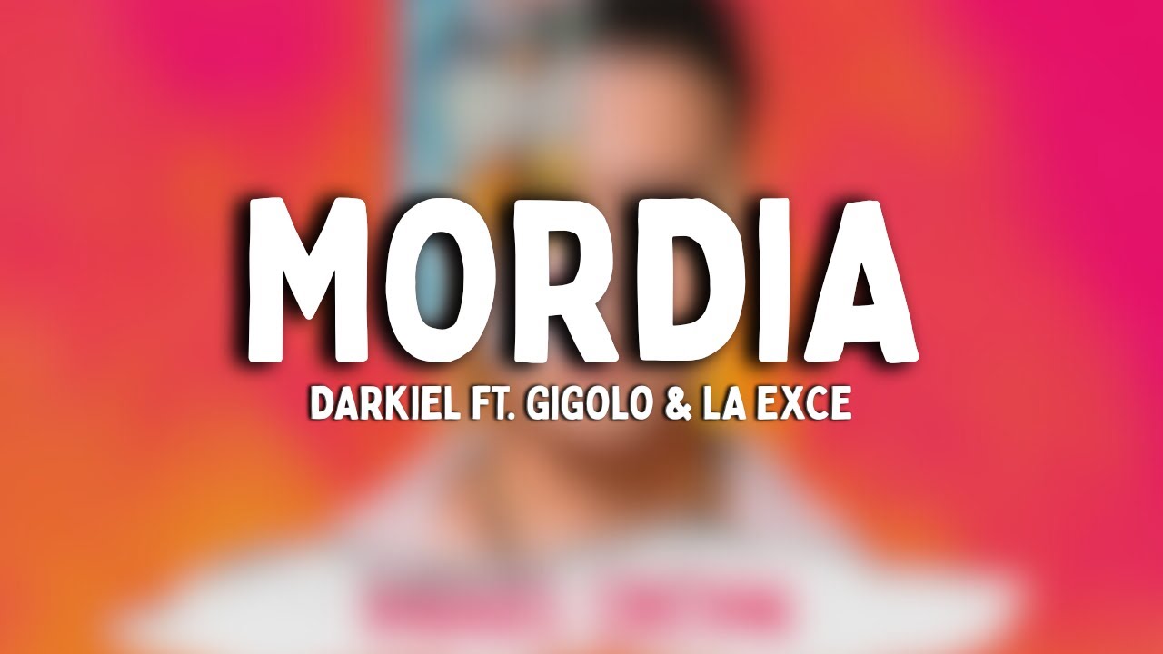 Darkiel - Mordia (Letra) feat. Gigolo Y La Exce - YouTube