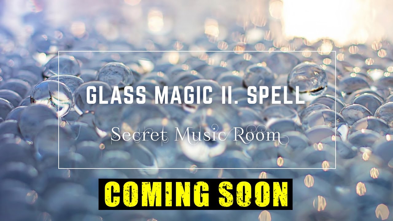 Glass Magic Second Spell - sleep music for deep sleeping, relaxation ...