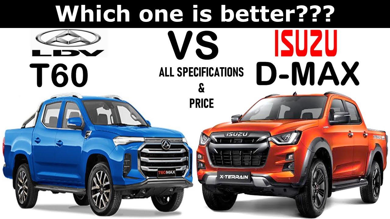 ALL NEW LDV T60 Vs ALL NEW Isuzu D-MAX | Which one is better ? - YouTube