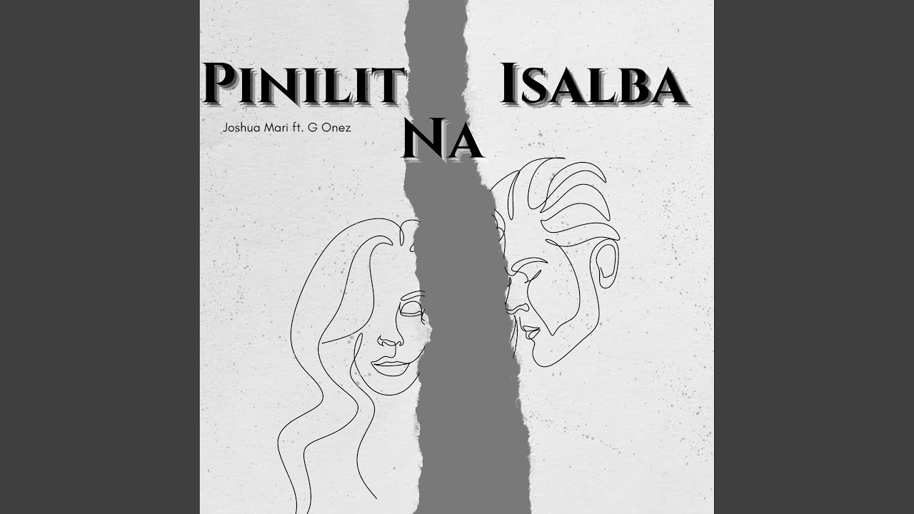 Pinilit Na Isalba (feat. G-Onez) - YouTube