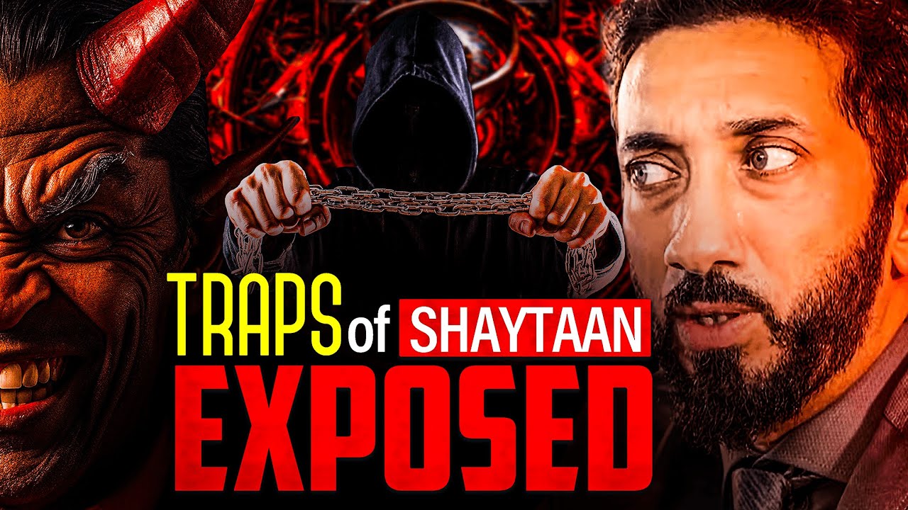 THE TRAPS OF SHAYTAAN THAT WILL DESTROY YOU, YOU NEED TO WATCH THIS ...