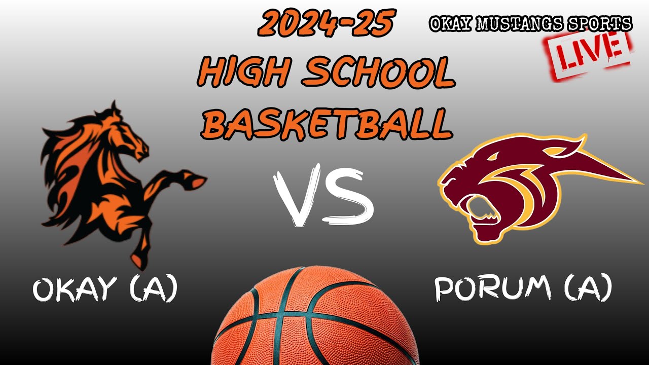 2024-25 HIGH SCHOOL BASKETBALL OKAY vs PORUM 2/4/2025 - YouTube