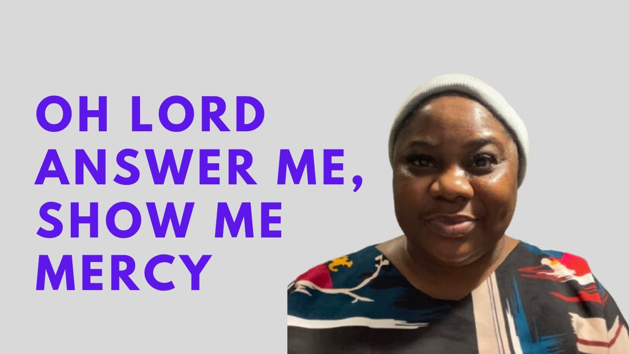 OH LORD ANSWER ME,SHOW ME MERCY | MORNING DECLARATIONS - YouTube