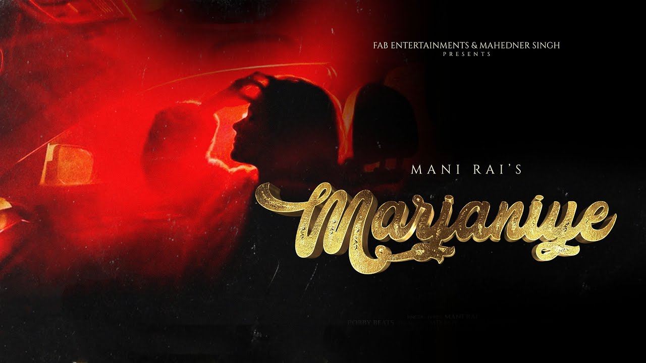 Marjaniye | Mani Rai | Fab Entrainment | Latest Punjabi Song 2024 - YouTube