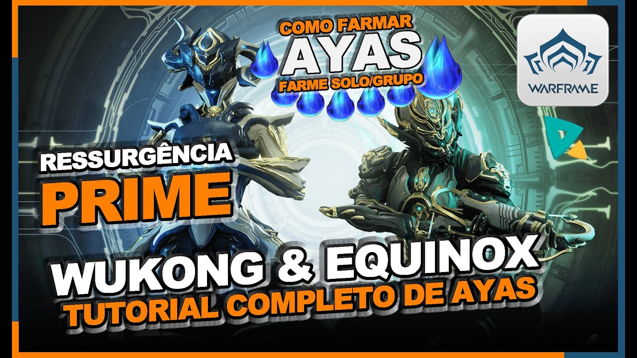WARFRAME - Tutorial de como farmar AYAS e conseguir Wukong Prime & Equinox Prime ! - YouTube