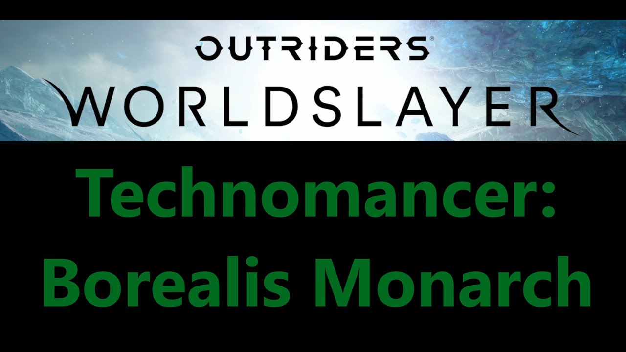 Borealis Monarch Technomancer - Outriders Worldslayer - YouTube