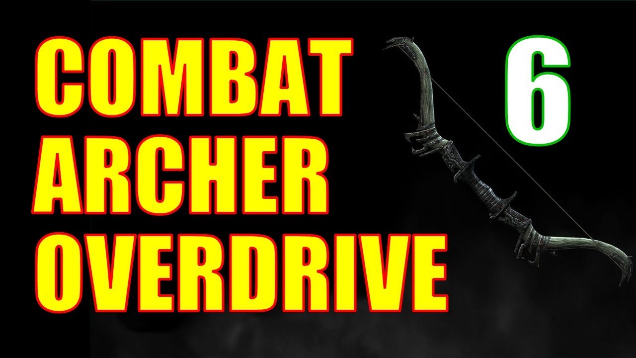 Skyrim Combat Archer OVERDRIVE Walkthrough Part 6: The Path of ...