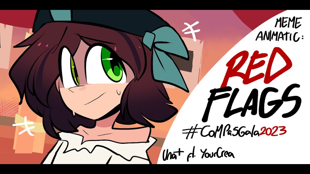 RED FLAGS - Meme animatic - CompasGala2023 - ft. YourCrea - YouTube