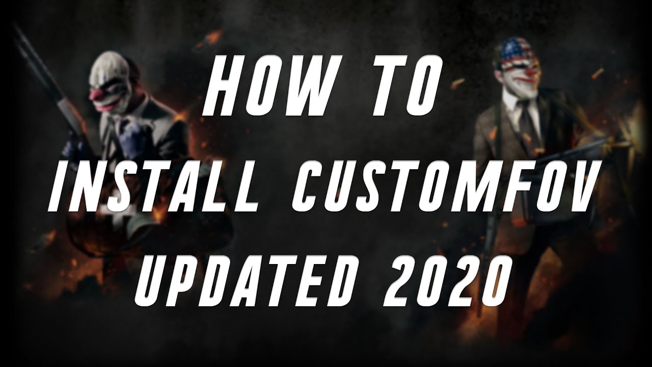 PAYDAY 2 | How to install Custom FOV (UPDATED 2020) - YouTube