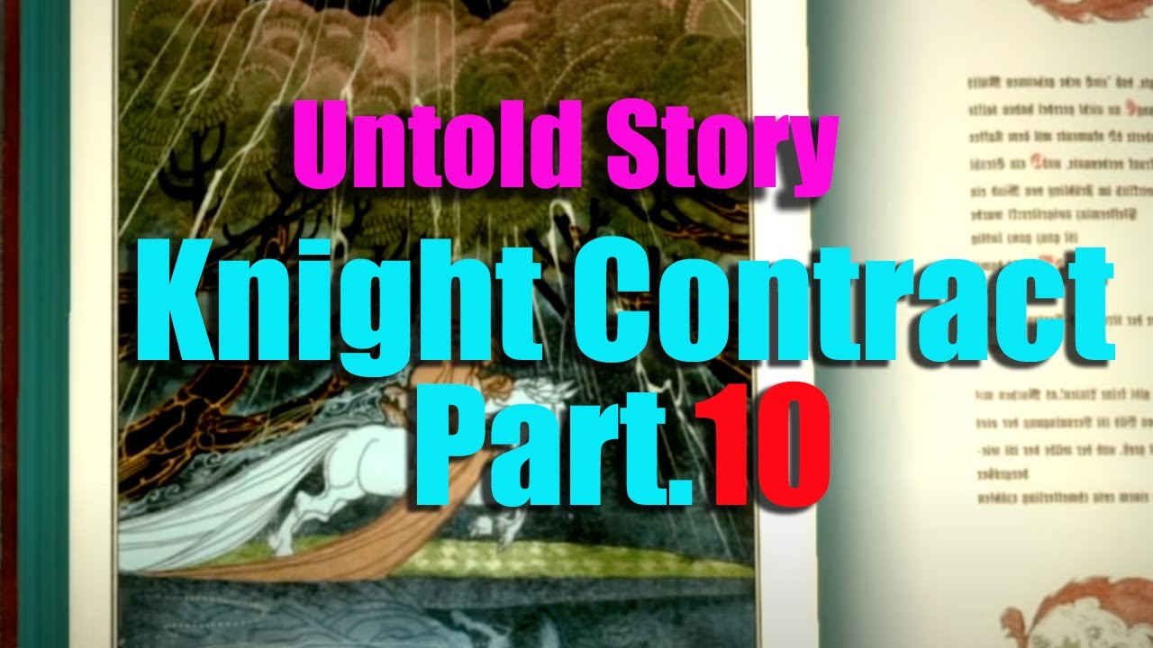 Knight Contract Pt.10 - Untold Story - YouTube