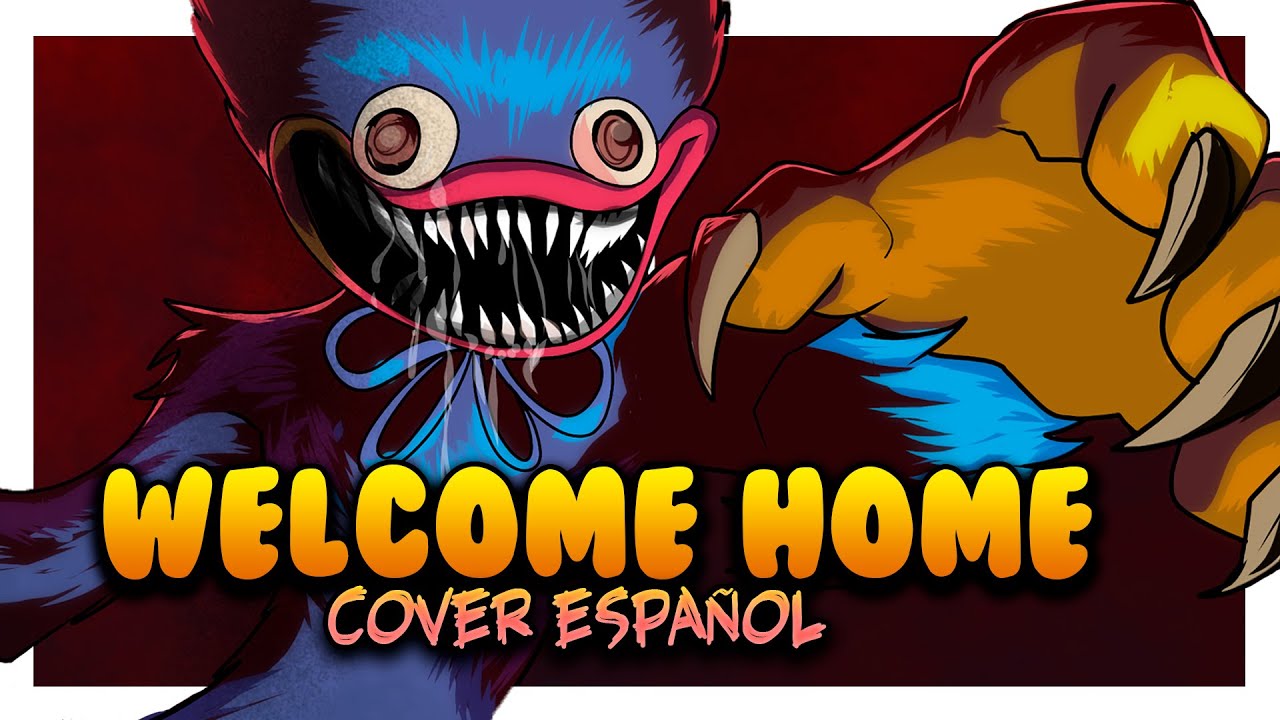 POPPY PLAYTIME SONG "Welcome Home" - @APAngryPiggy - 【Cover Español ...