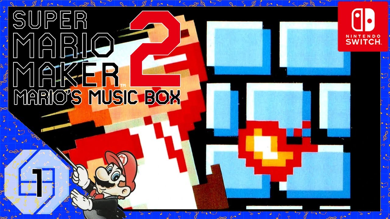 Super Mario Maker 2 Mario's Music Box ★ 1 ★ Super Mario Bros Theme ...