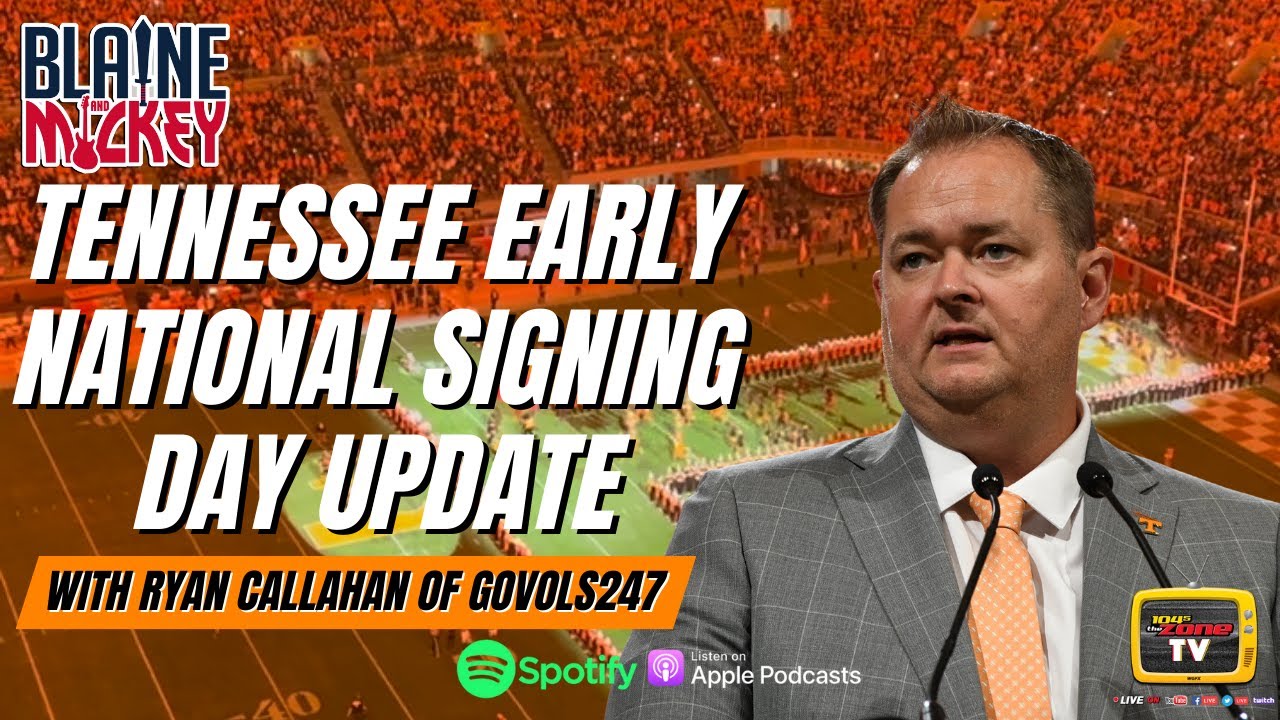 Ryan Callahan of GoVols247 Discusses #Vols and Early National Signing ...