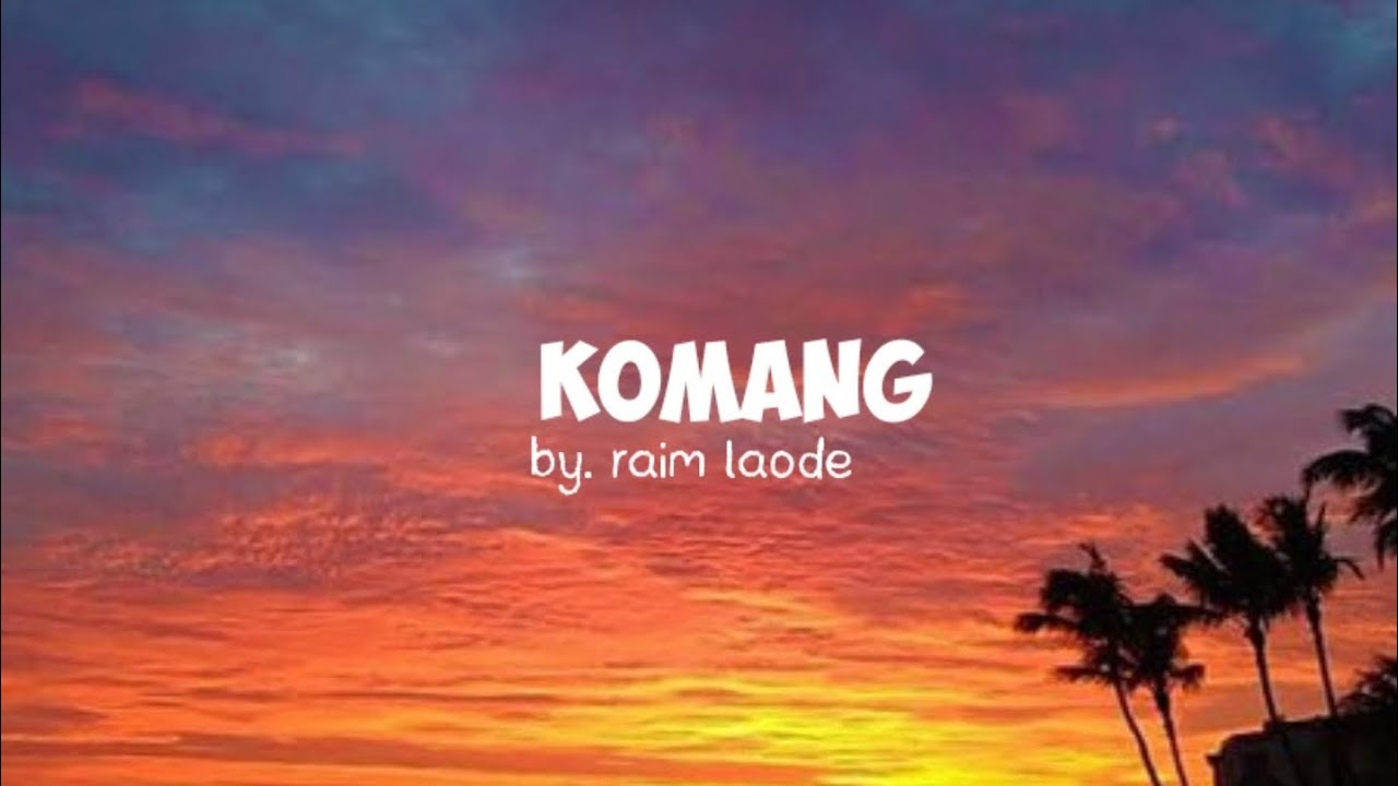 KOMANG-RAIM LAODE (lyric) 🎶 - YouTube