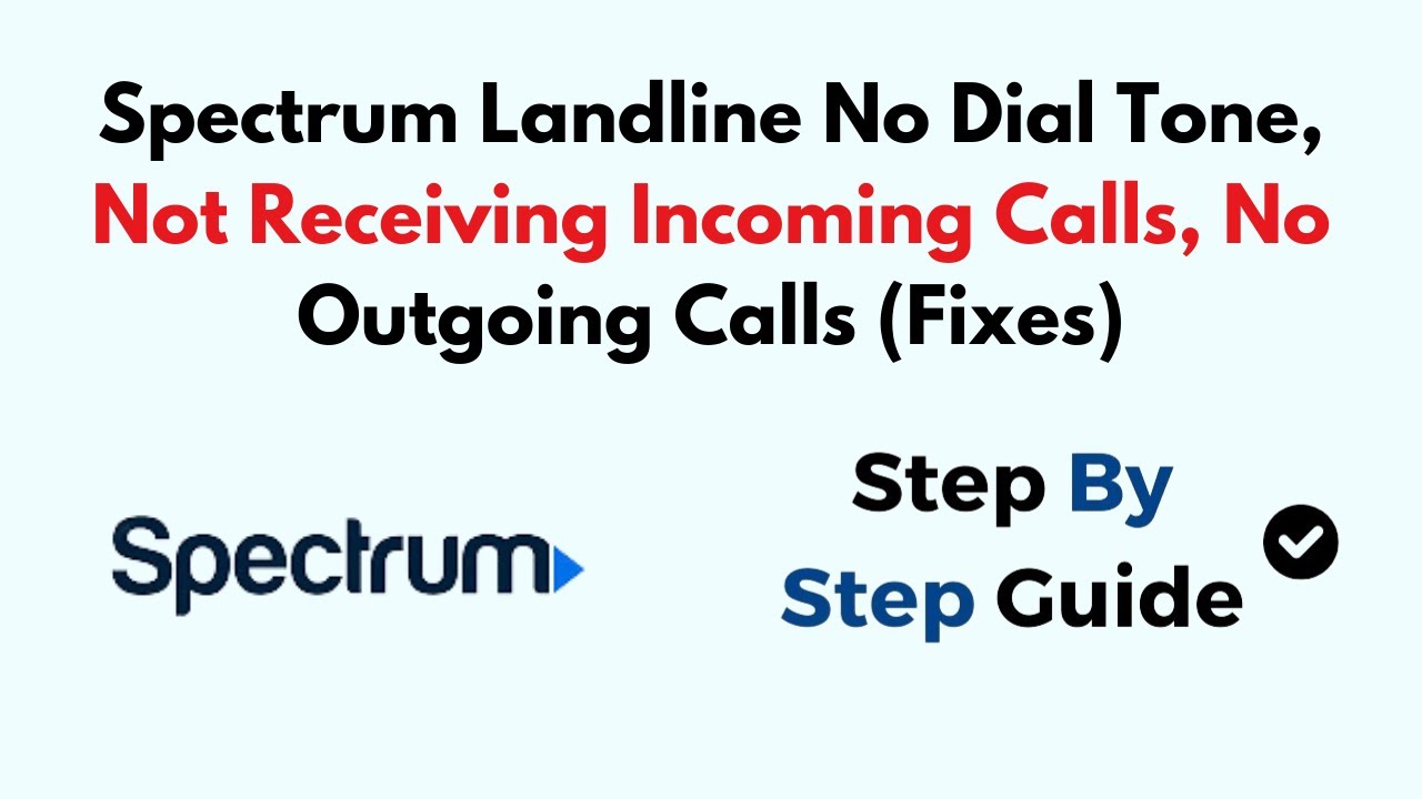 Spectrum Landline No Dial Tone, Not Receiving Incoming Calls, No ...
