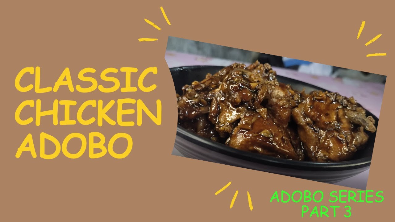Classic Adobo Part 3 ( Chicken Adobo ) - YouTube