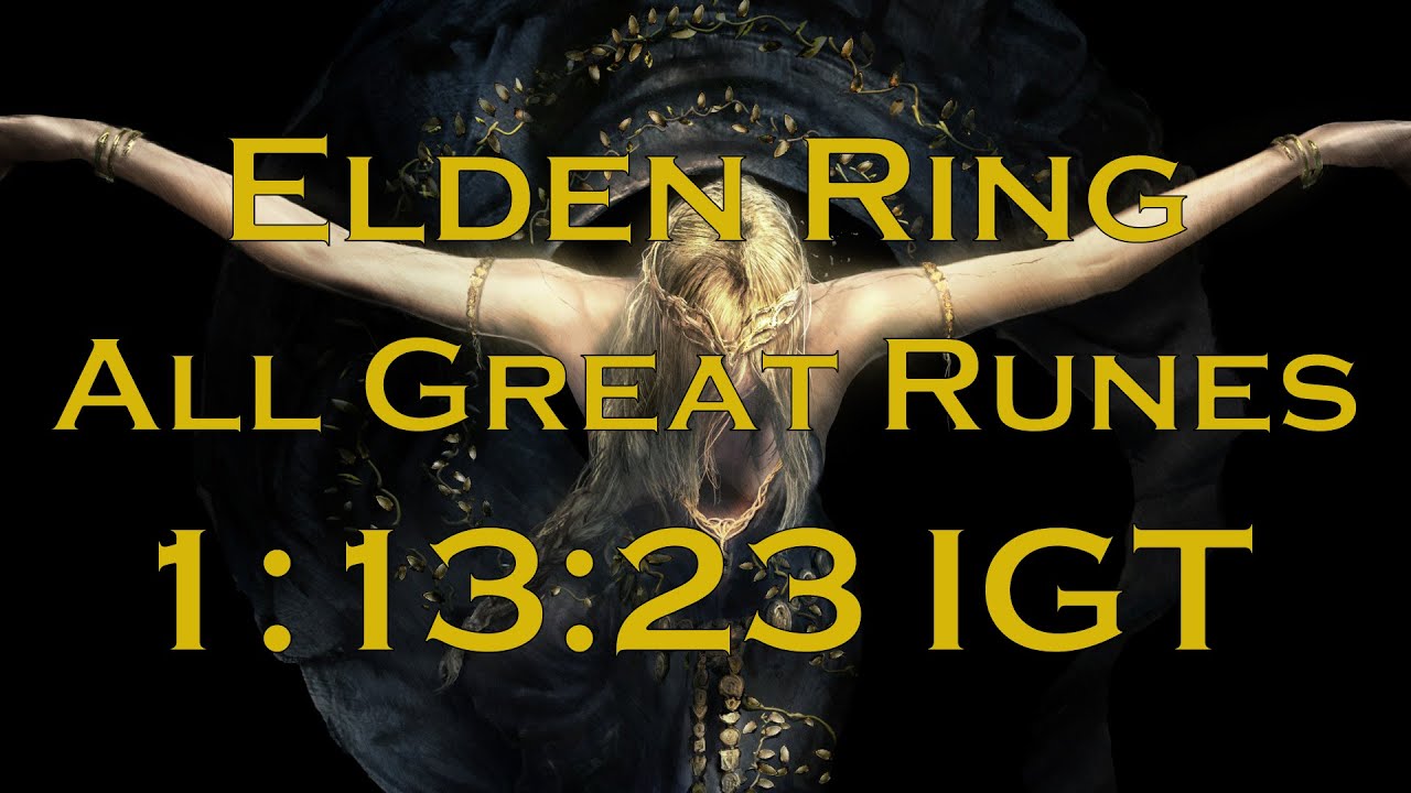 Elden Ring Speedrun | All Great Runes Patch 1.05 | 1:13:23 IGT - YouTube