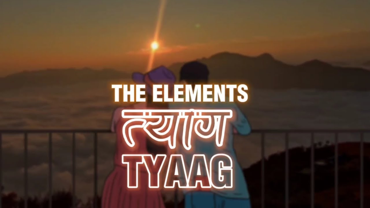 Tyaag | The Elements (Official Lyric Video) - YouTube