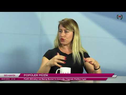 Ses Kaydı: Popüler müzik Konuk: Yaprak Melike Uyar