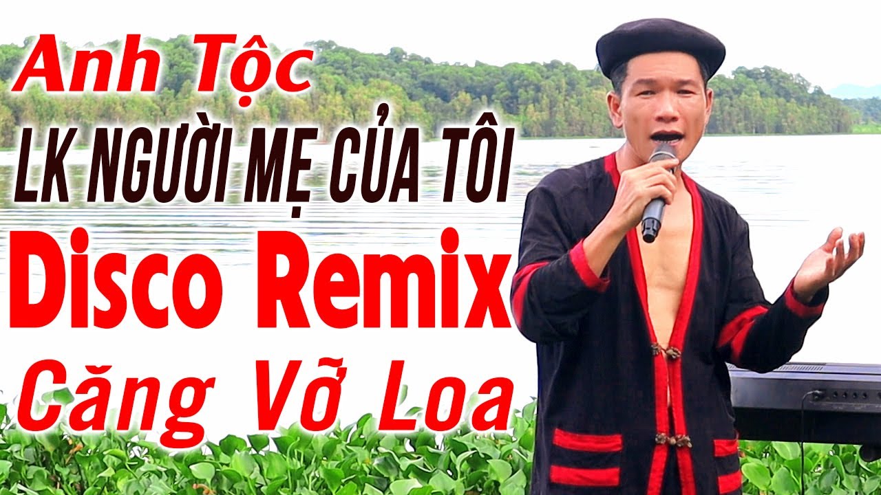 Hay tv - ANH TỘC LK NGƯỜI MẸ CỦA TÔI REMIX - LK Nhạc Sống Vùng Cao ...