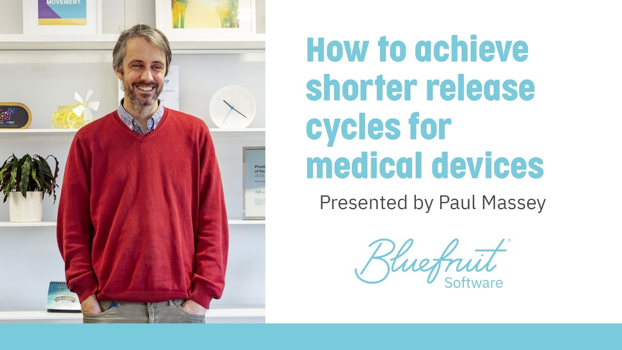 How to achieve shorter release cycles for medical devices - YouTube