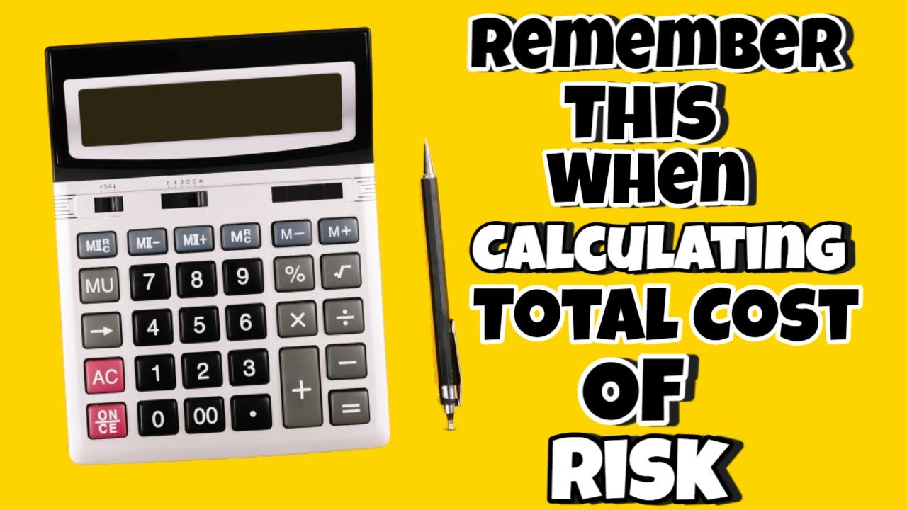 Remember This when calculating the total cost of risk - YouTube