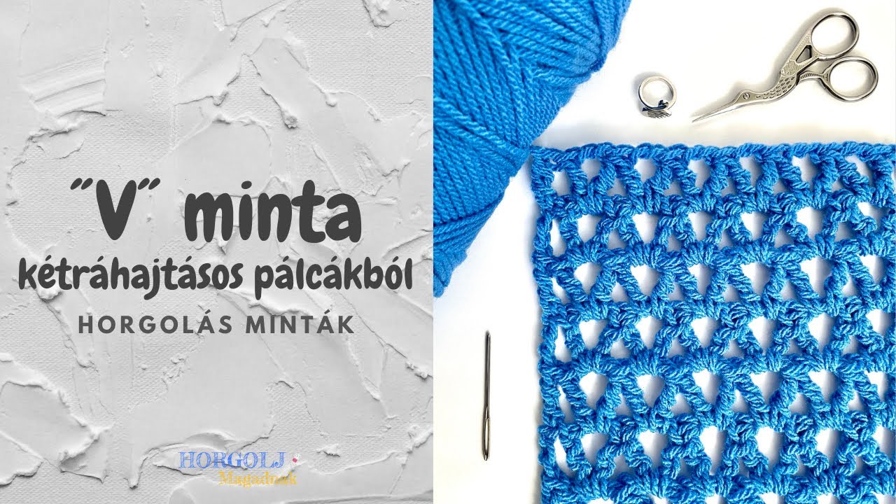 V horgolás minta kétráhajtásos pálcákból / Horgolás minták - YouTube