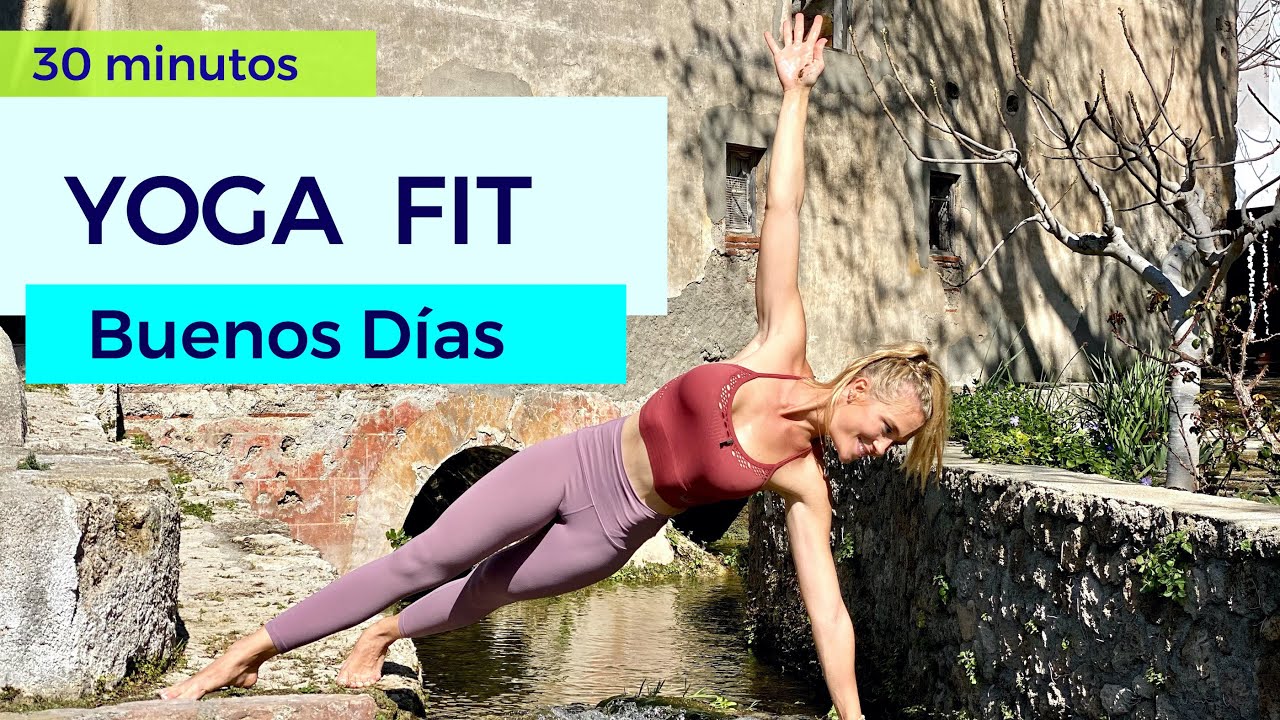 Yoga Fit. Buenos Días. 30 minutos - YouTube